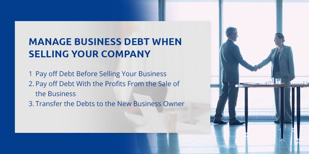 Can I Sell A Business With Debt? How To Sell A Business